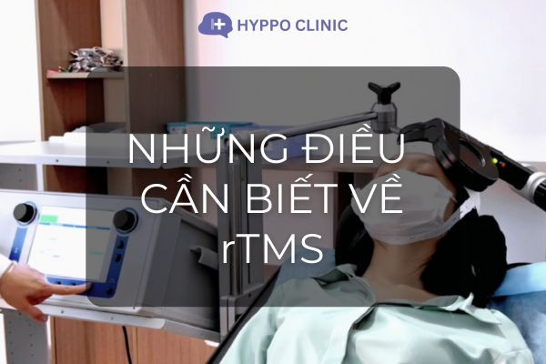 Tất cả những điều cần biết về Kích thích từ trường xuyên sọ (rTMS) PHÒNG KHÁM CHUYÊN SÂU "GIẤC ...